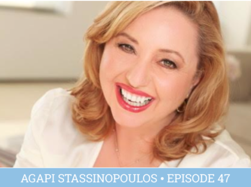 Episode 47 | Agapi Stassinopoulos | Wake Up To The Joy Of You! - Kathy ...
